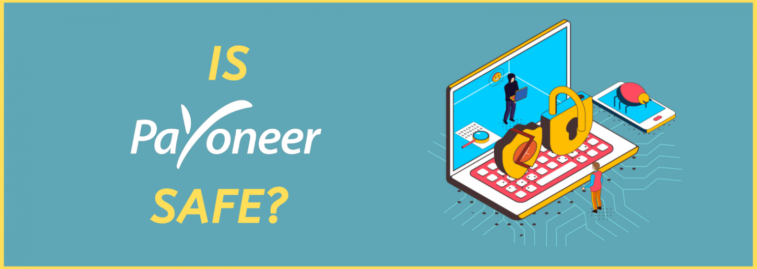 Is Payoneer Safe? 8 Tips To Know Before Using It (Jan 2024)
