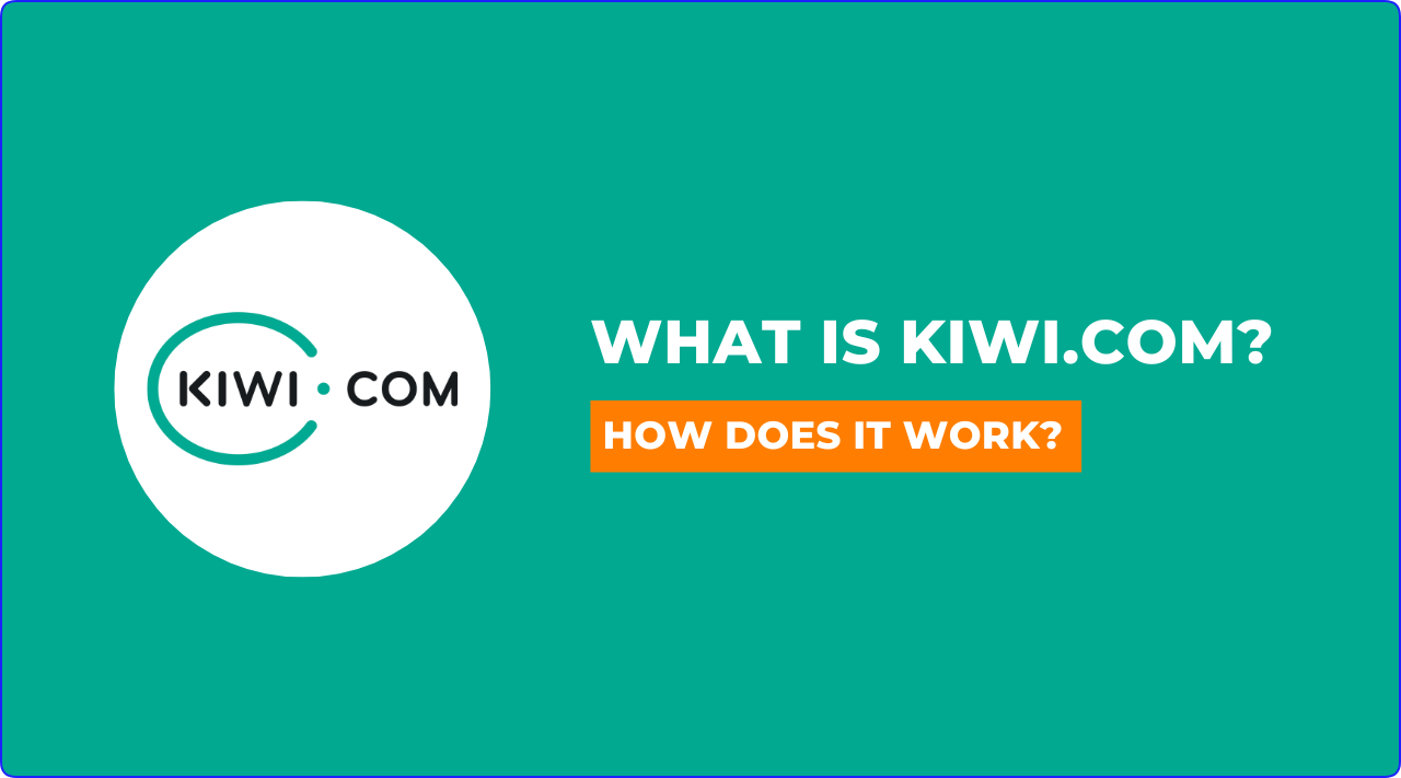 What Is Kiwi.com and How Does It Work? (2024)